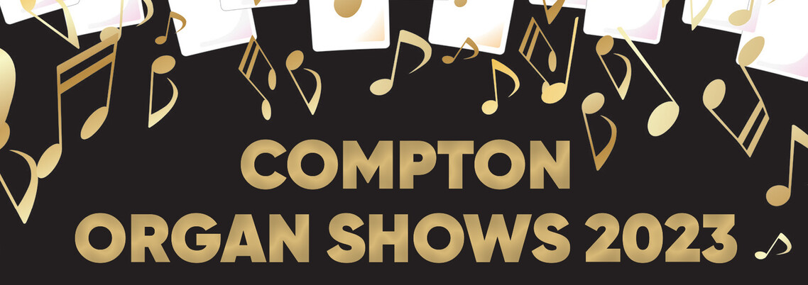 Compton Organ Shows - Autumn/Winter 2023 | Bournemouth Pavilion Theatre